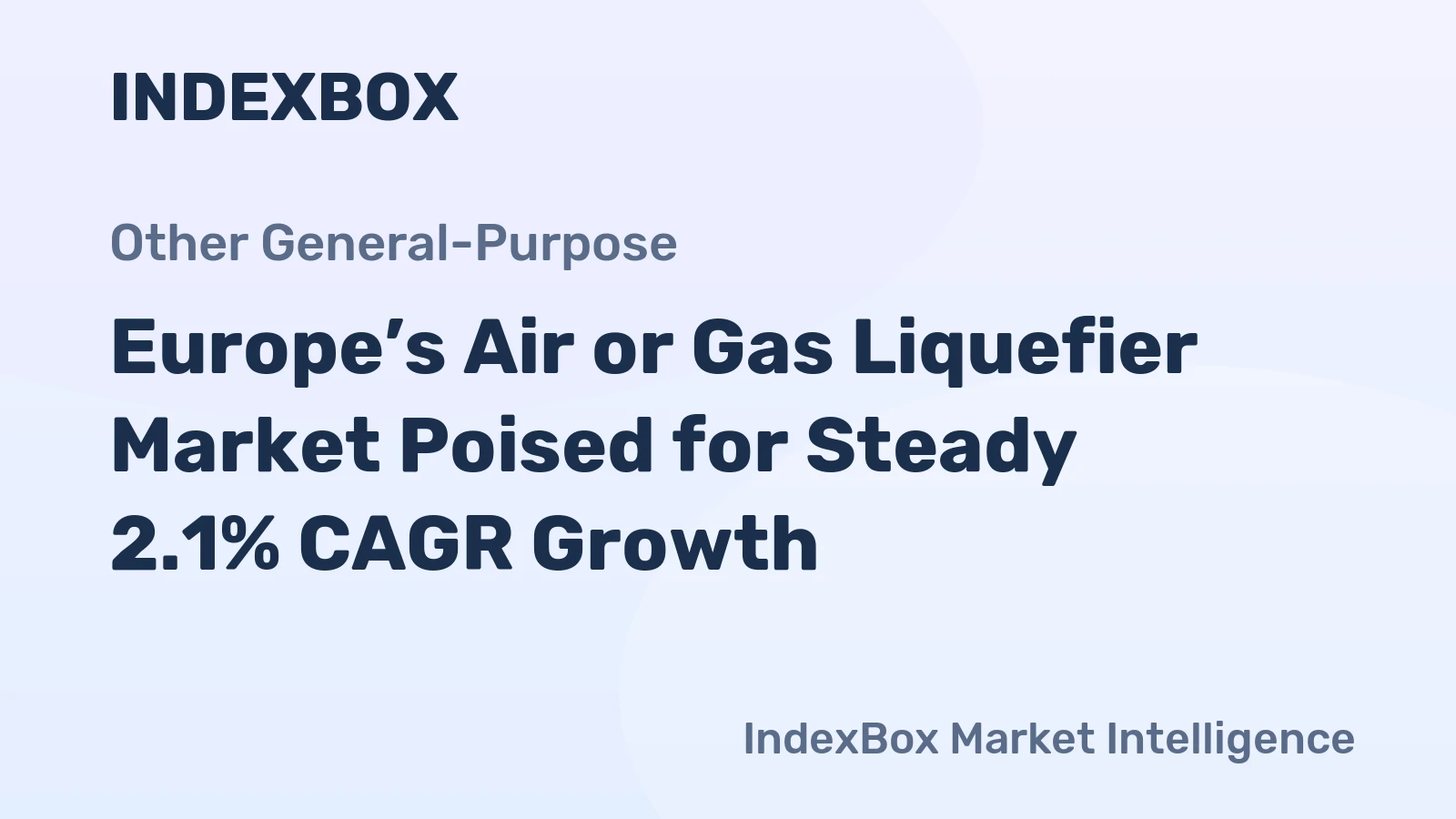 Europe’s Air or Gas Liquefier Market Poised for Steady 2.1% CAGR Growth