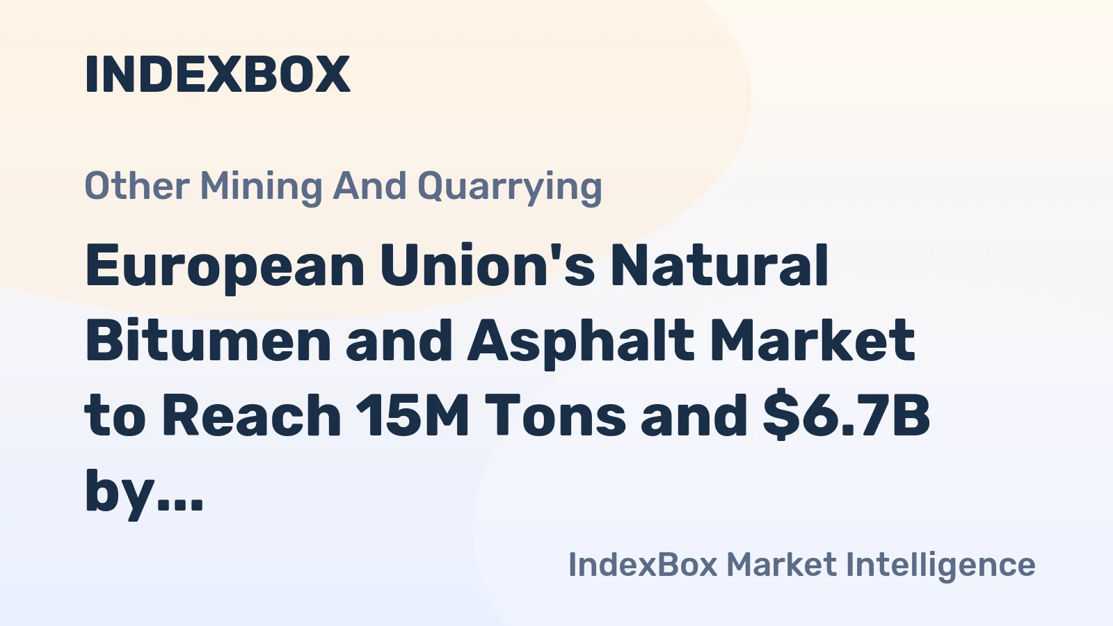 European Union's Natural Bitumen and Asphalt Market to Reach 15M Tons and $6.7B by 2035