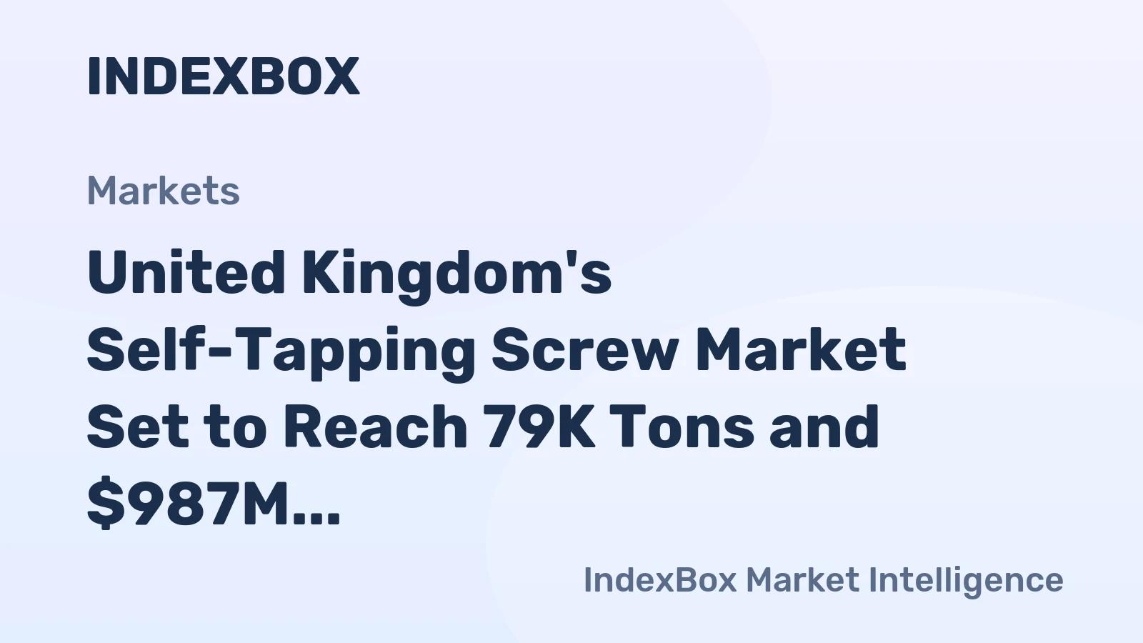 United Kingdom's Self-Tapping Screw Market Set to Reach 79K Tons and $987M in Value