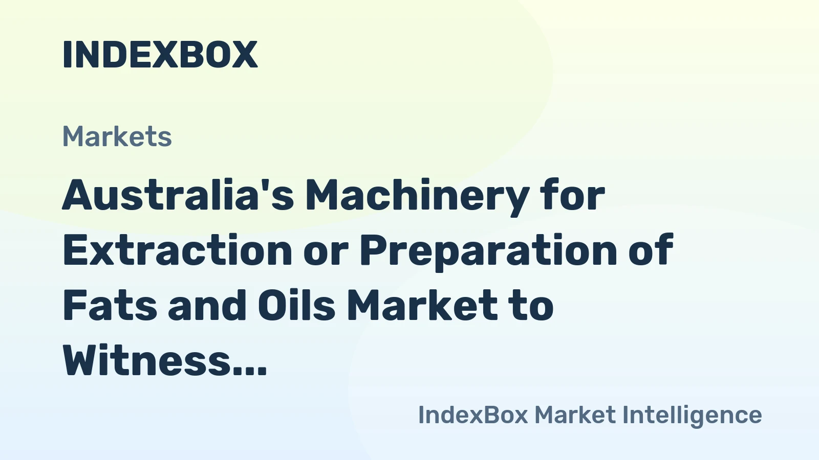 Australia's Machinery for Extraction or Preparation of Fats and Oils Market to Witness 4.2% CAGR Growth