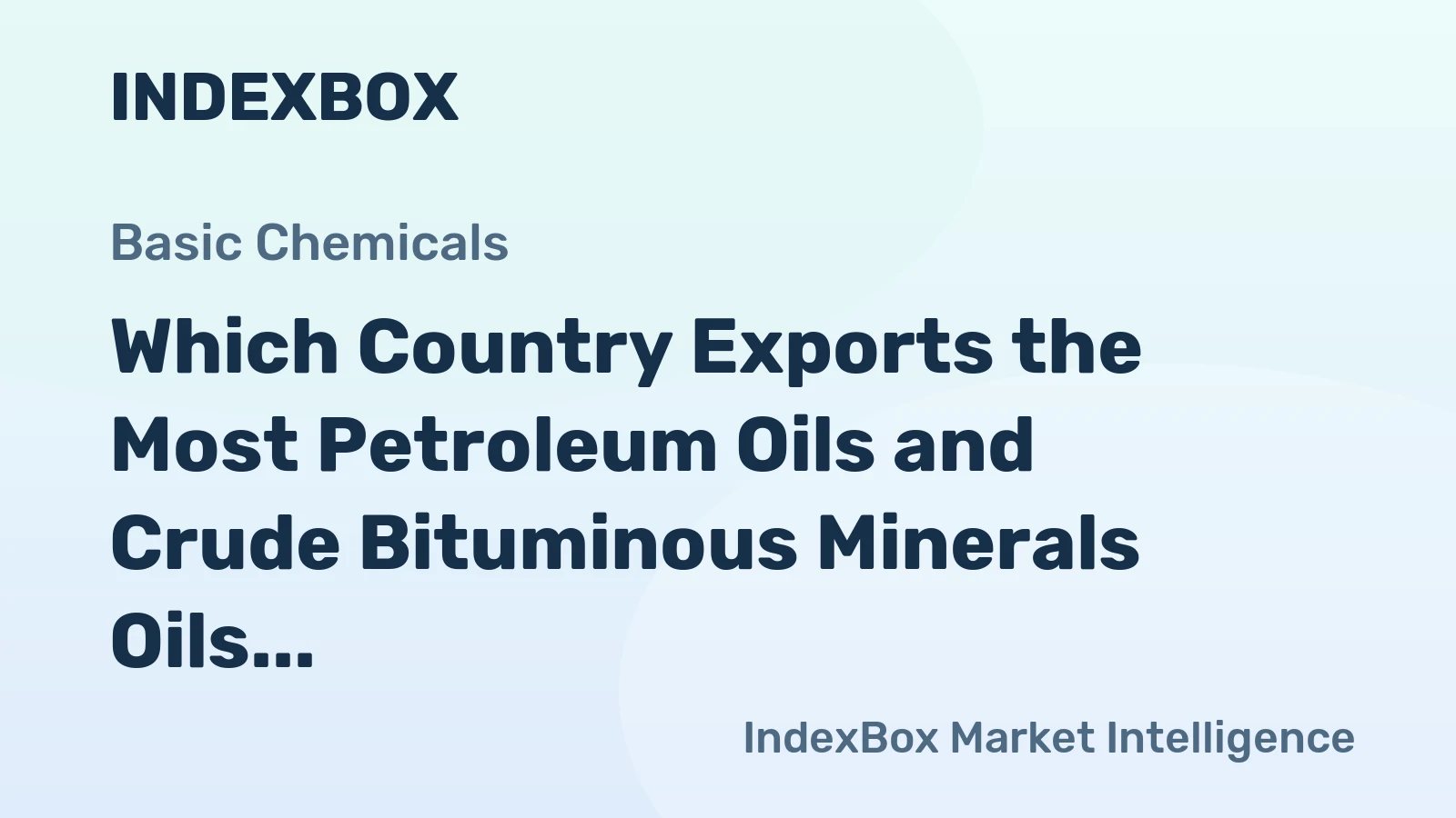 Which Country Exports the Most Petroleum Oils and Crude Bituminous Minerals Oils in the World?