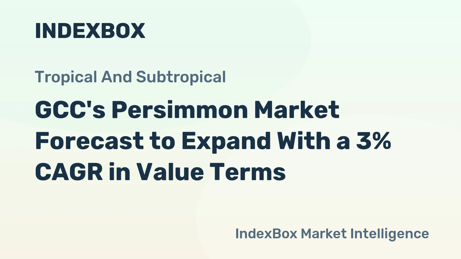 GCC's Persimmon Market Forecast to Expand With a 3% CAGR in Value Terms