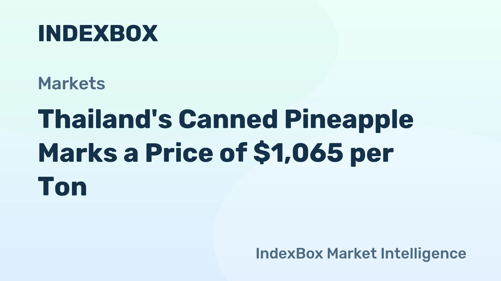 Thailand's Canned Pineapple Marks a Price of $1,065 per Ton