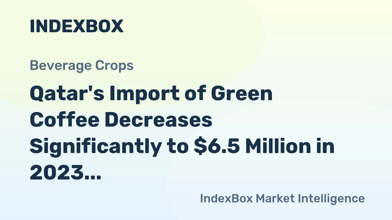 Qatar's Import of Green Coffee Decreases Significantly to $6.5 Million in 2023