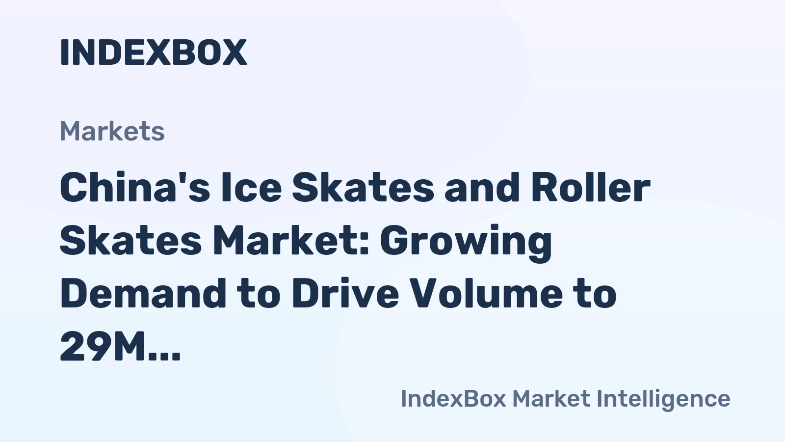China's Ice Skates and Roller Skates Market: Growing Demand to Drive Volume to 29M Pairs by 2035, Value to Reach $467M