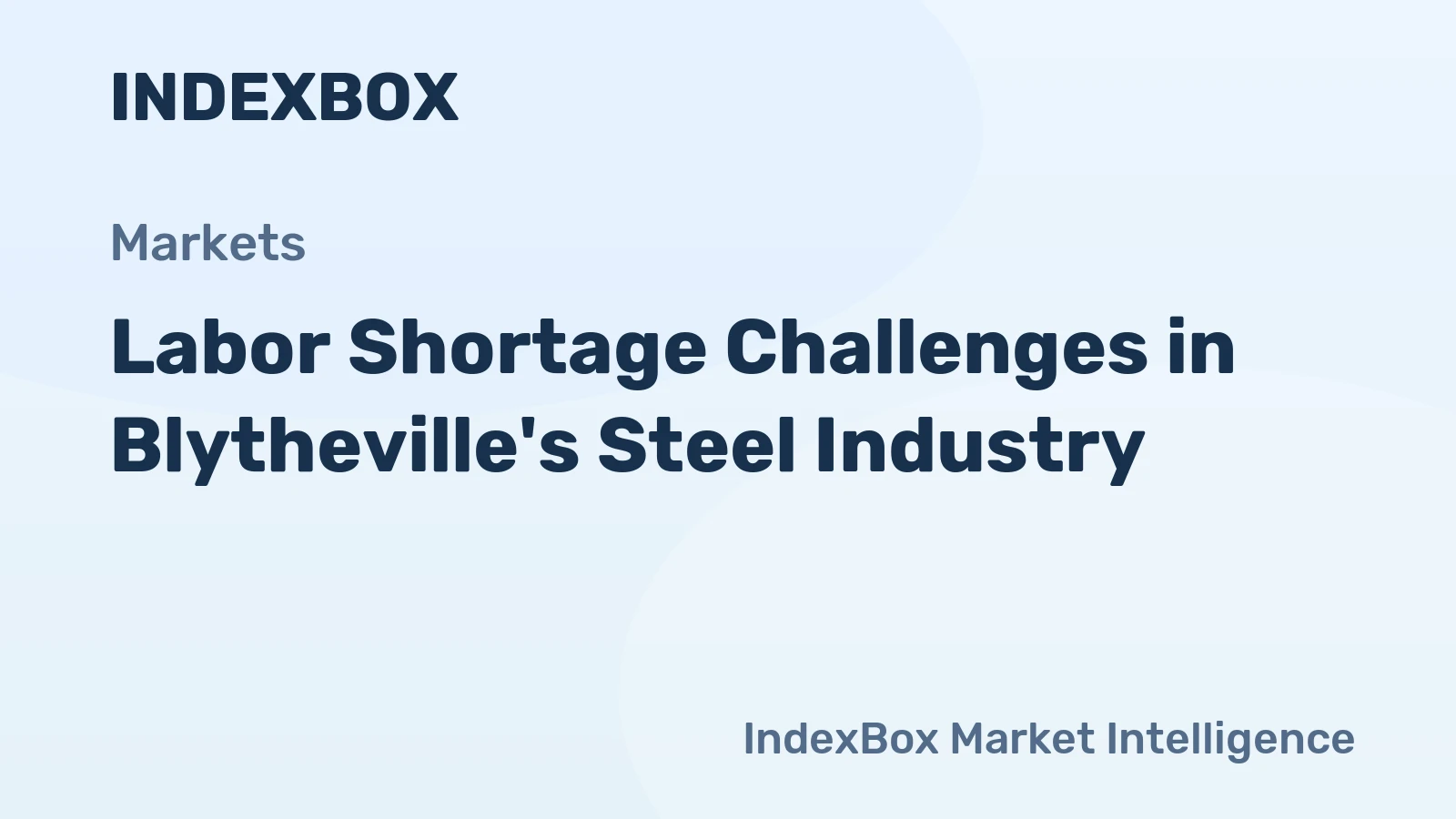 Labor Shortage Challenges in Blytheville's Steel Industry