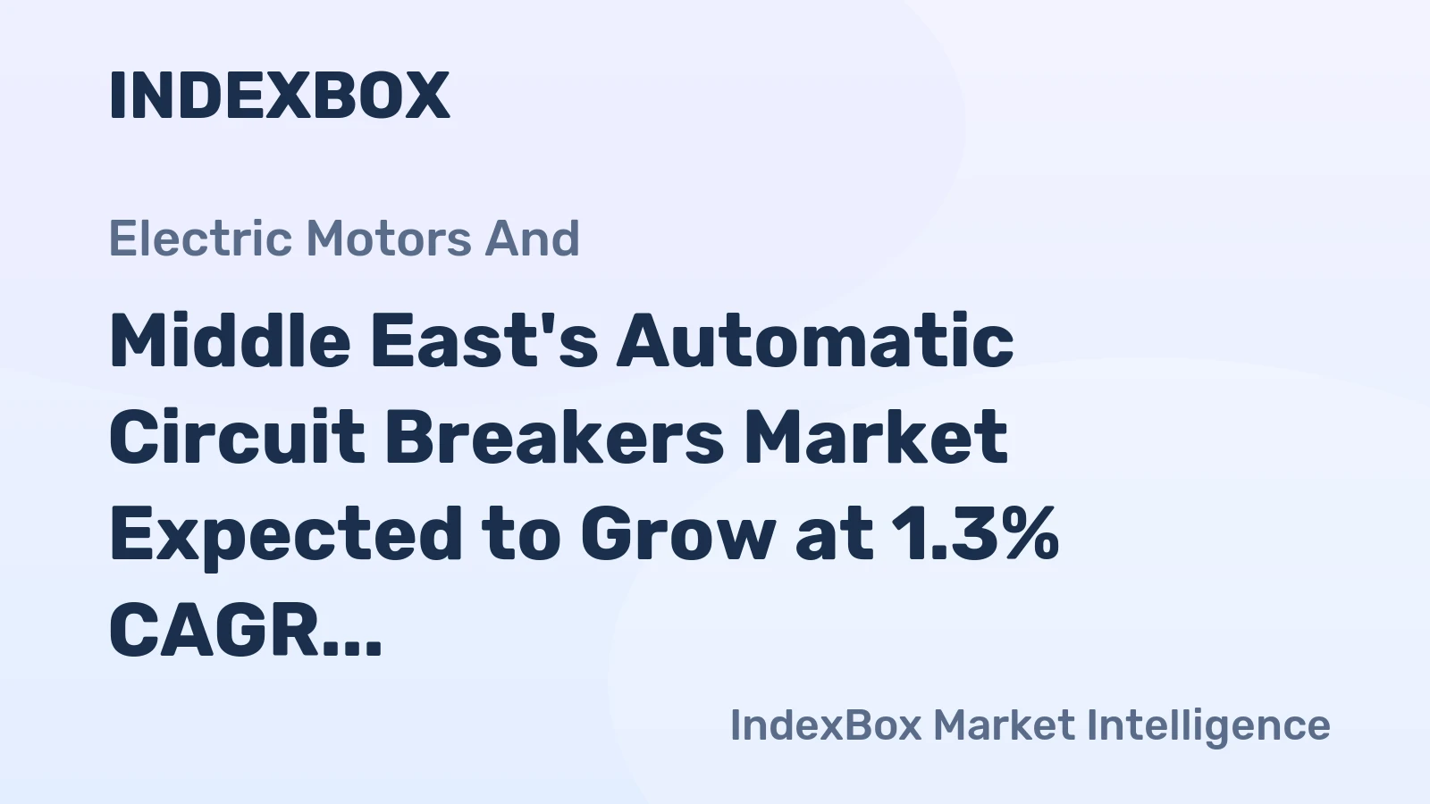 Middle East's Automatic Circuit Breakers Market Expected to Grow at 1.3% CAGR Over Next Decade