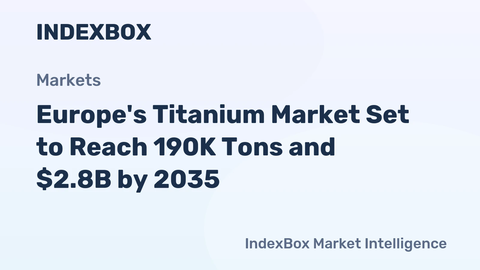 Europe's Titanium Market Set to Reach 190K Tons and $2.8B by 2035