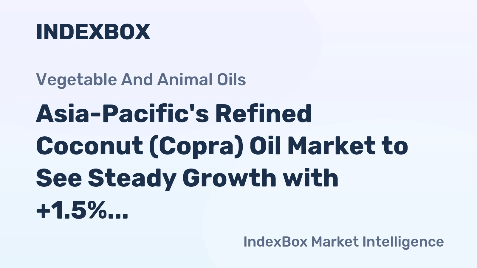 Asia-Pacific's Refined Coconut (Copra) Oil Market to See Steady Growth with +1.5% CAGR
