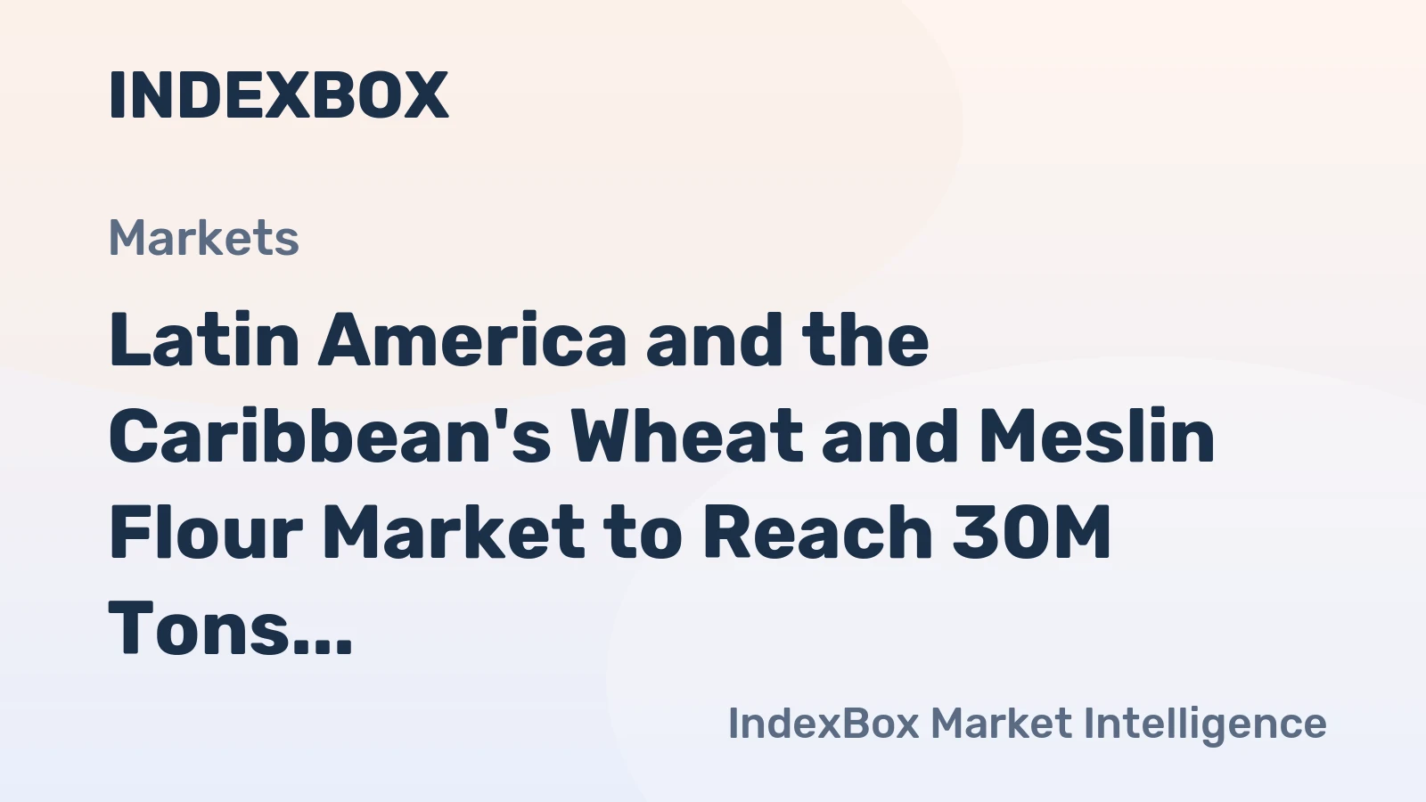 Latin America and the Caribbean's Wheat and Meslin Flour Market to Reach 30M Tons and $20.1B by 2035