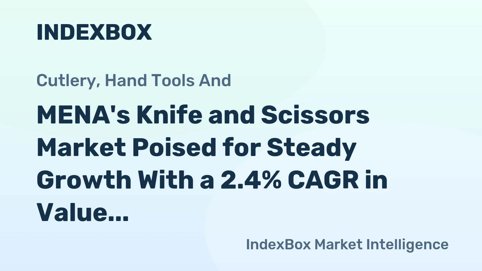 MENA's Knife and Scissors Market Poised for Steady Growth With a 2.4% CAGR in Value