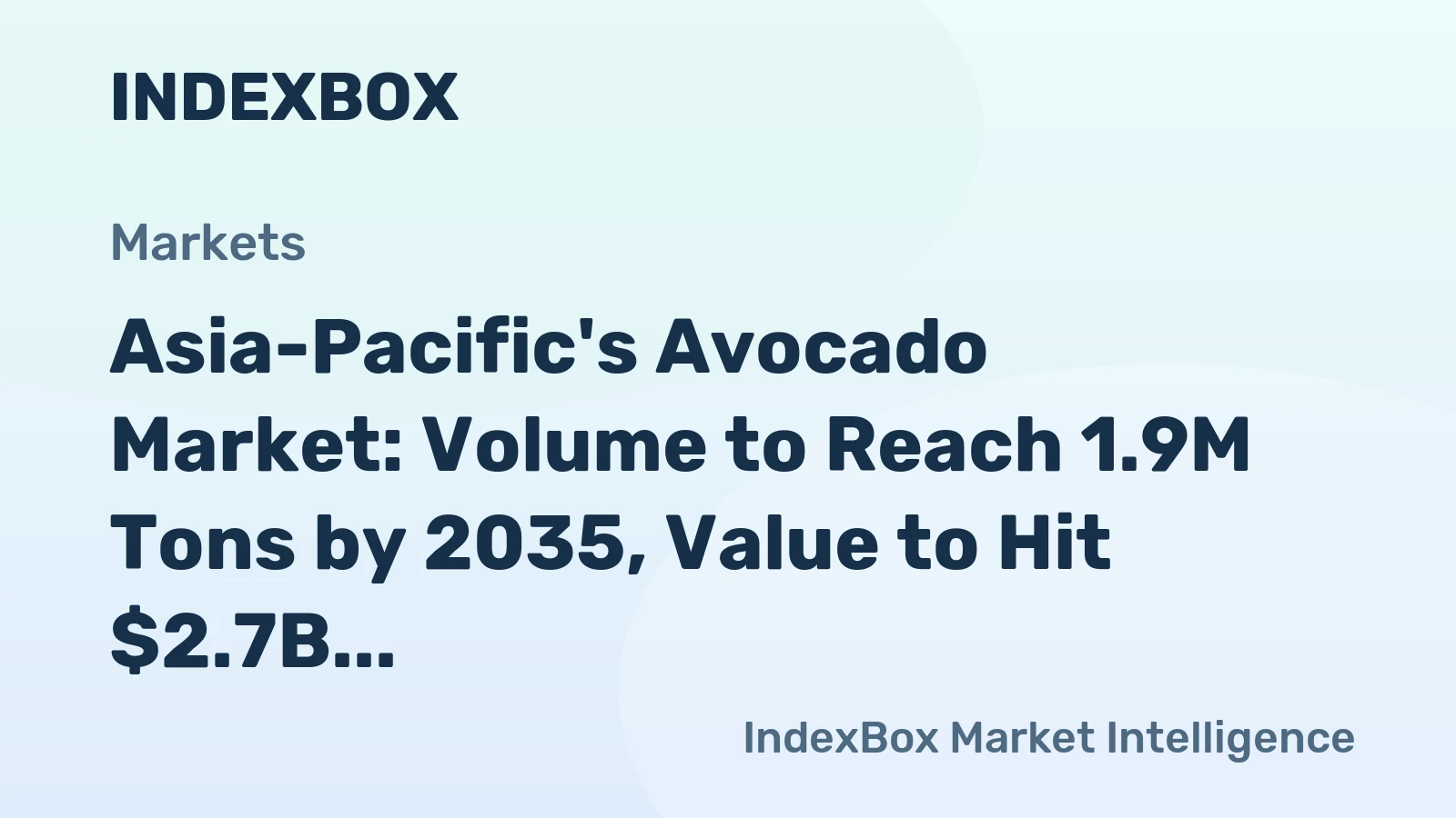 Asia-Pacific's Avocado Market: Volume to Reach 1.9M Tons by 2035, Value to Hit $2.7B
