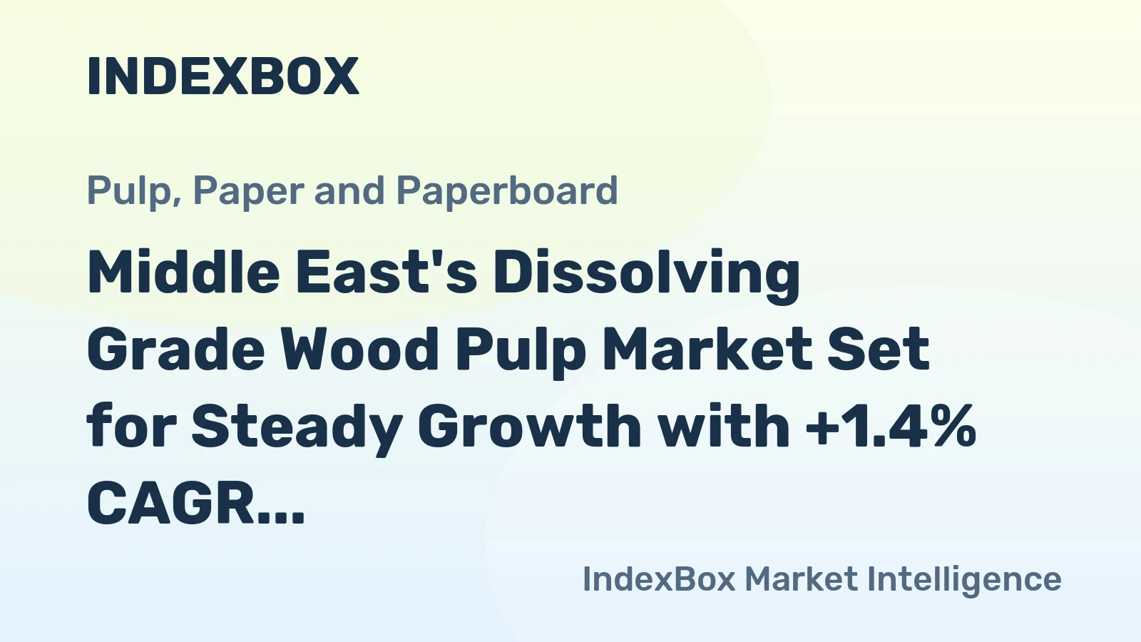Middle East's Dissolving Grade Wood Pulp Market Set for Steady Growth with +1.4% CAGR