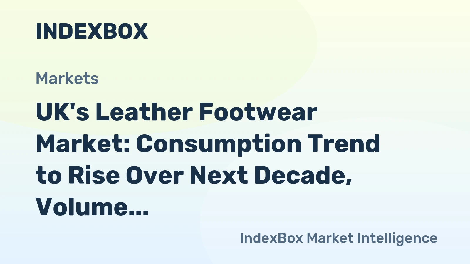 UK's Leather Footwear Market: Consumption Trend to Rise Over Next Decade, Volume to Reach 70M Pairs and Value to Hit $2.3B by 2035