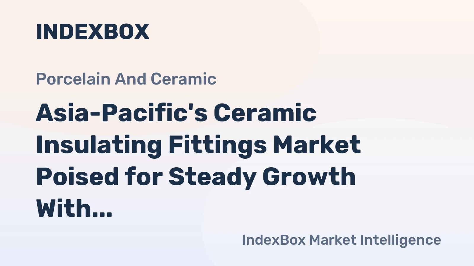 Asia-Pacific's Ceramic Insulating Fittings Market Poised for Steady Growth With 23% CAGR Through 2035