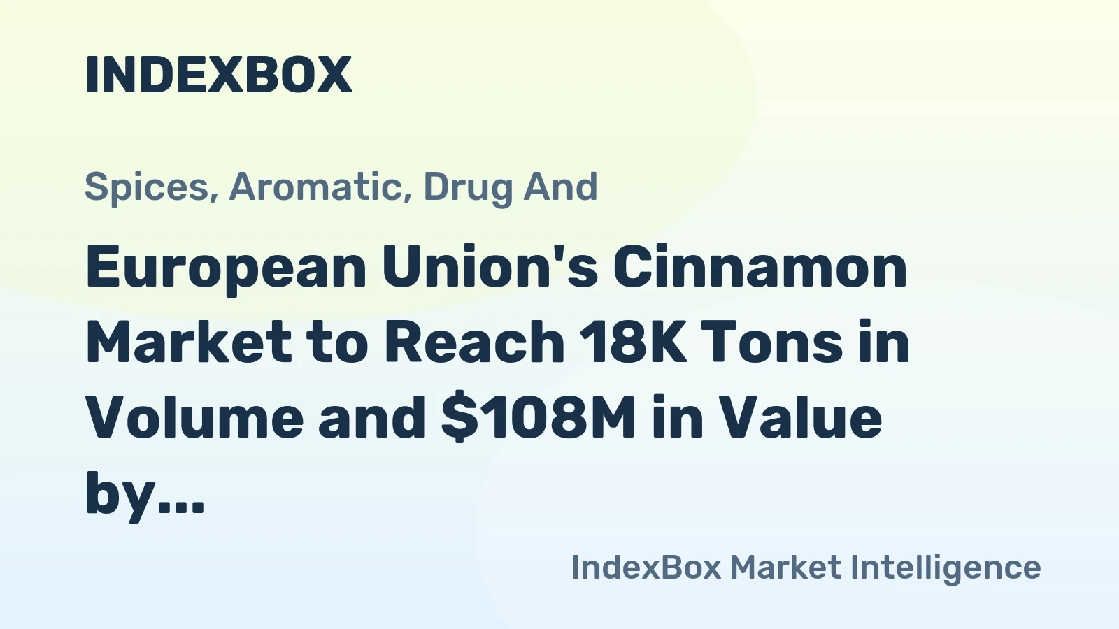 European Union's Cinnamon Market to Reach 18K Tons in Volume and $108M in Value by 2035, Fueled by Growing Demand