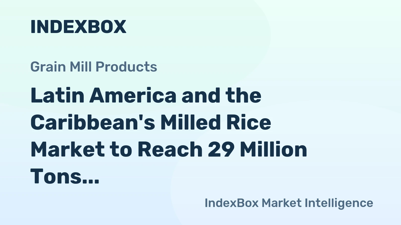 Latin America and the Caribbean's Milled Rice Market to Reach 29 Million Tons and $20.2 Billion by 2035