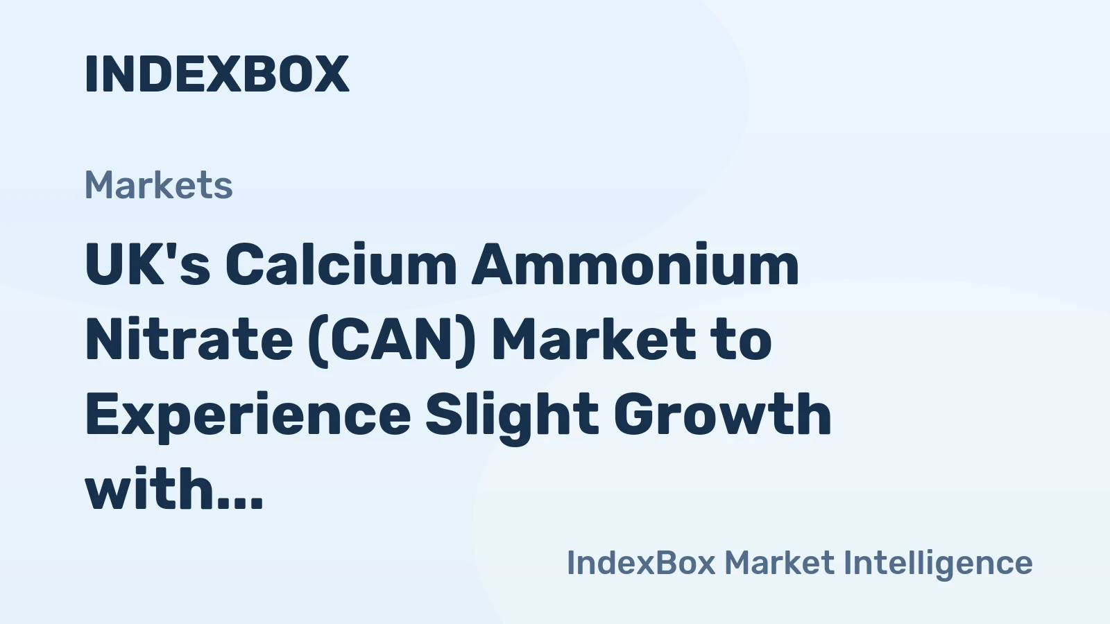 UK's Calcium Ammonium Nitrate (CAN) Market to Experience Slight Growth with +0.1% CAGR, Reaching 617K Tons by 2035