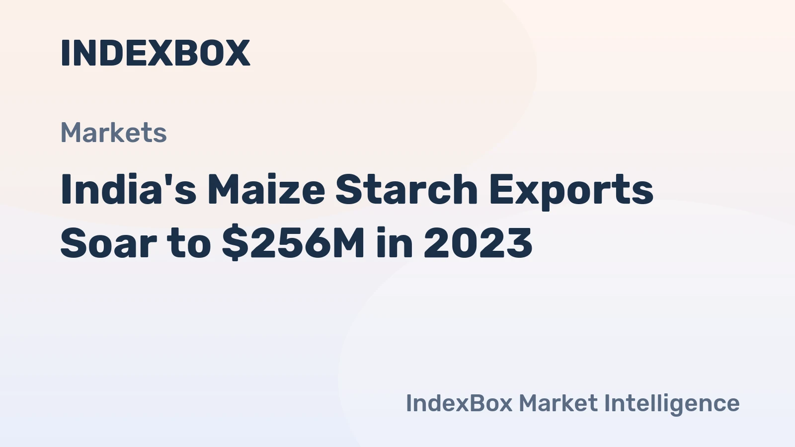 India's Maize Starch Exports Soar to $256M in 2023