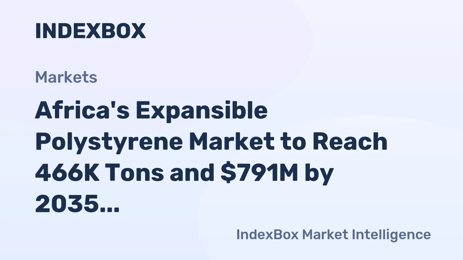 Africa's Expansible Polystyrene Market to Reach 466K Tons and $791M by 2035