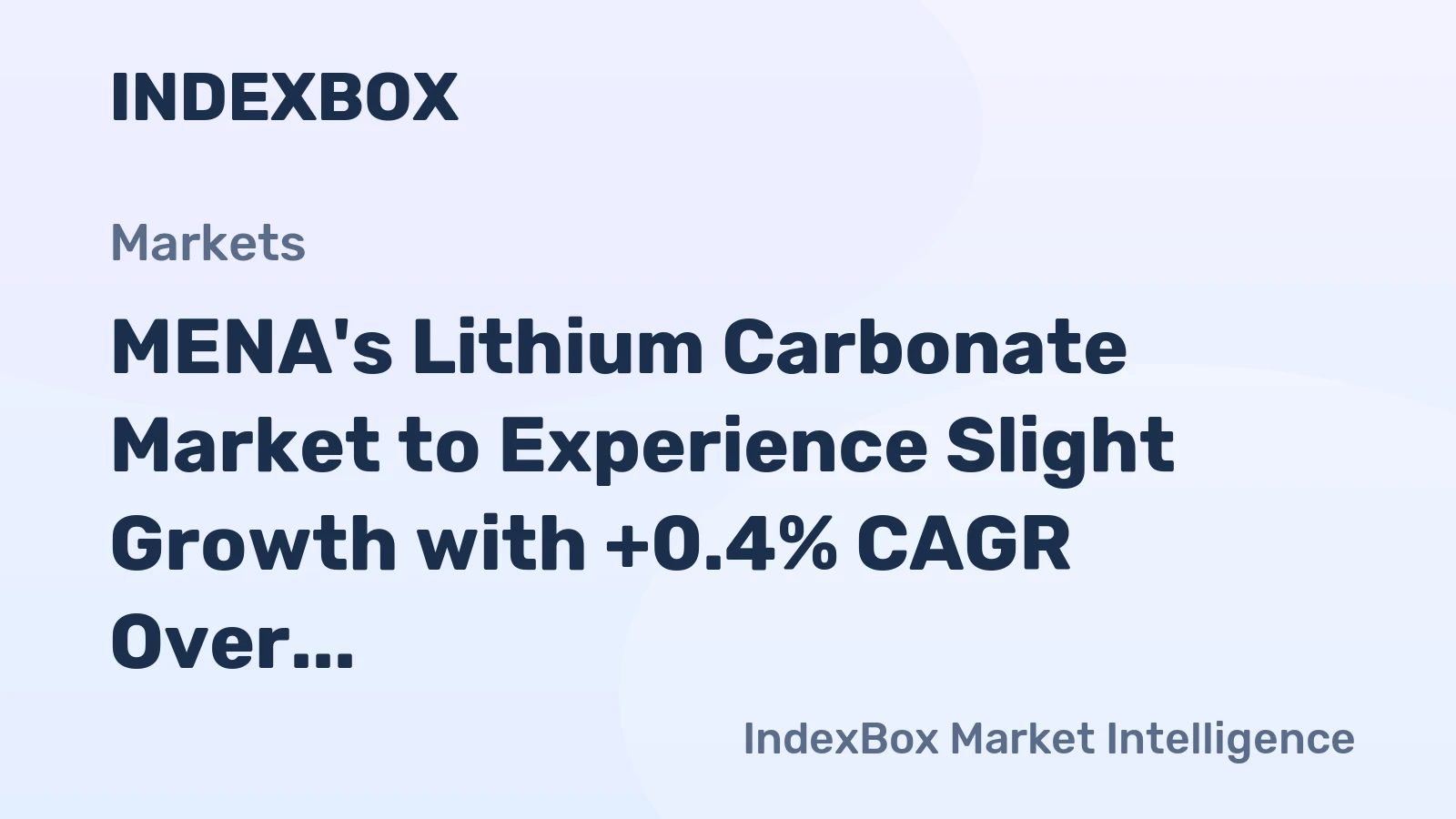 MENA's Lithium Carbonate Market to Experience Slight Growth with +0.4% CAGR Over Next Decade