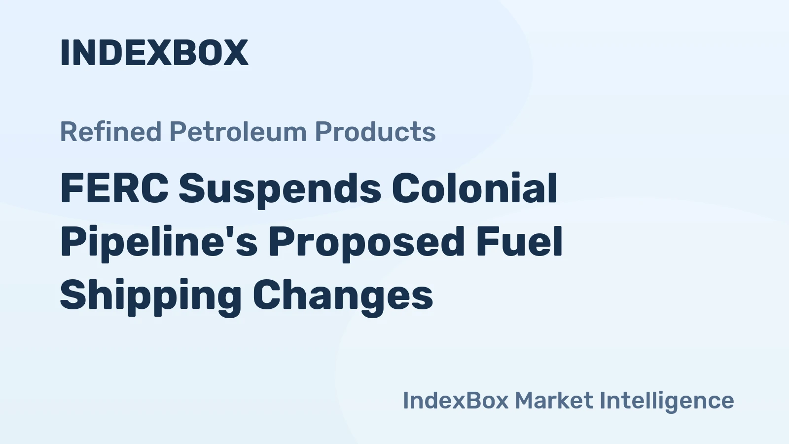 FERC Suspends Colonial Pipeline's Proposed Fuel Shipping Changes