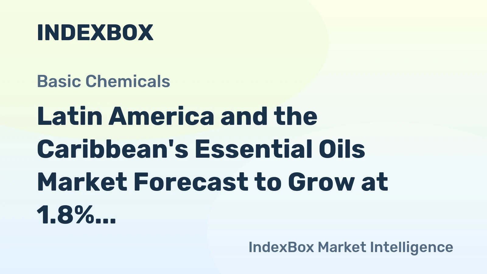 Latin America and the Caribbean's Essential Oils Market Forecast to Grow at 1.8% CAGR