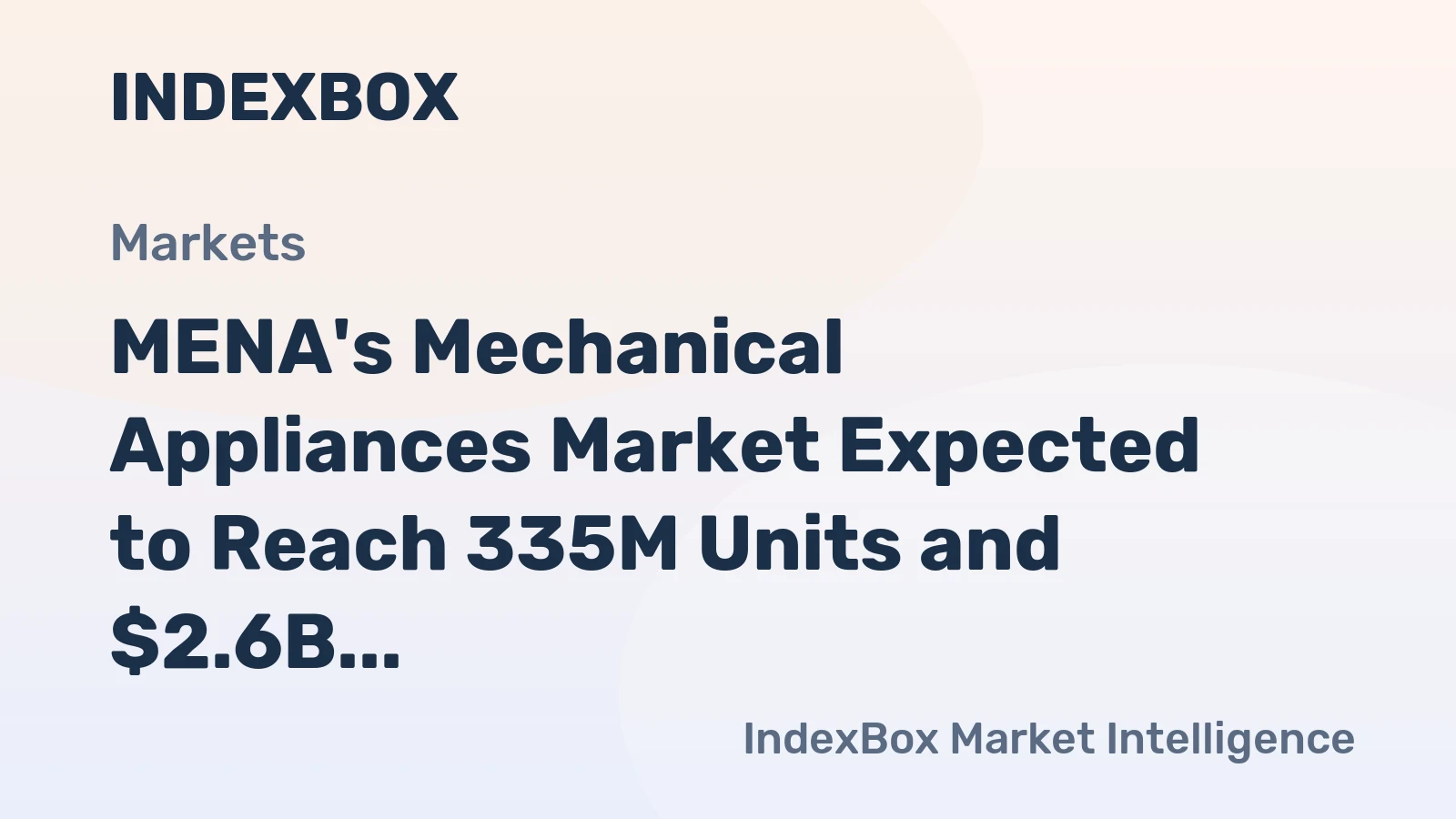 MENA's Mechanical Appliances Market Expected to Reach 335M Units and $2.6B Value by 2035