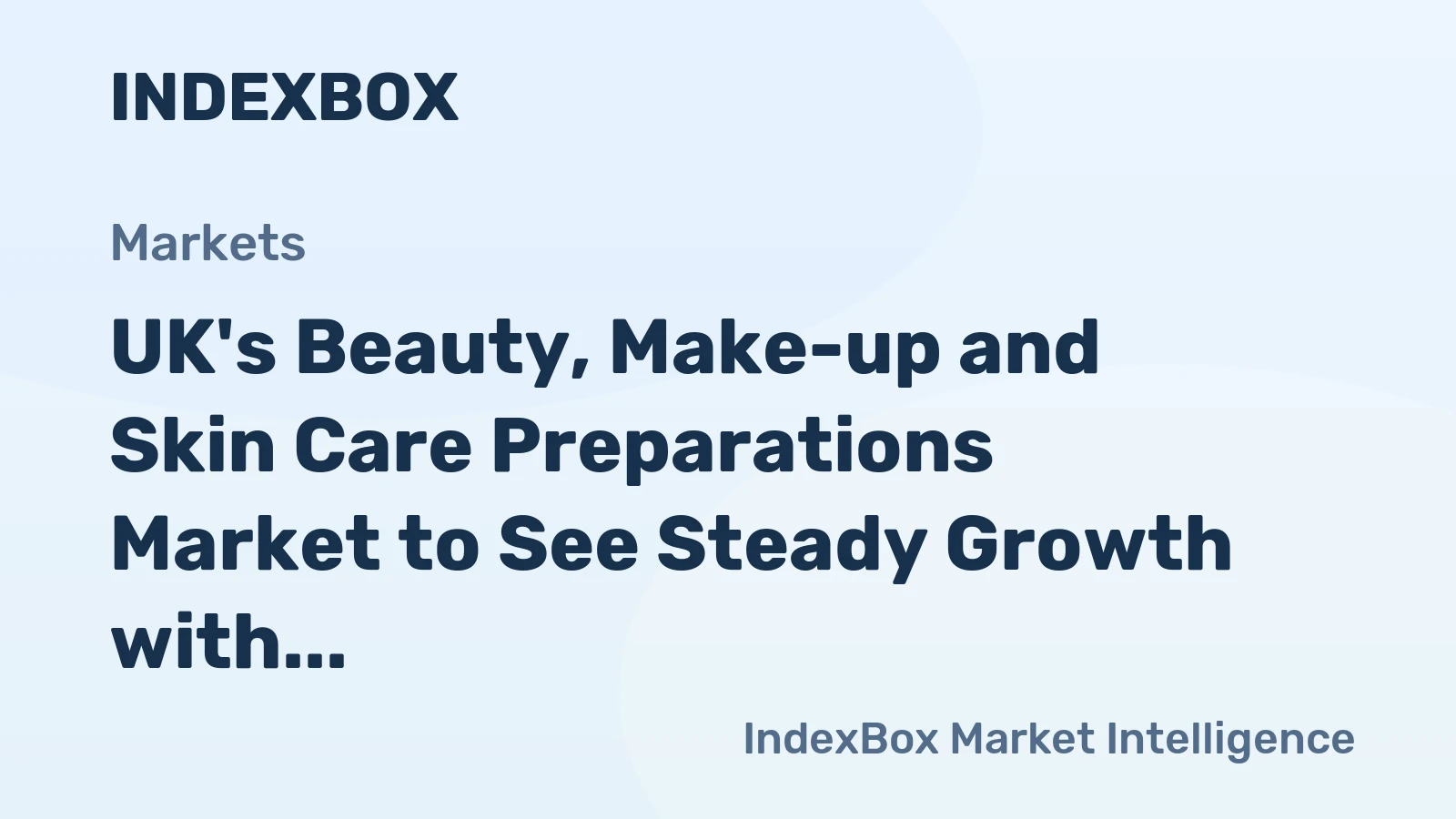 UK's Beauty, Make-up and Skin Care Preparations Market to See Steady Growth with +1.7% CAGR
