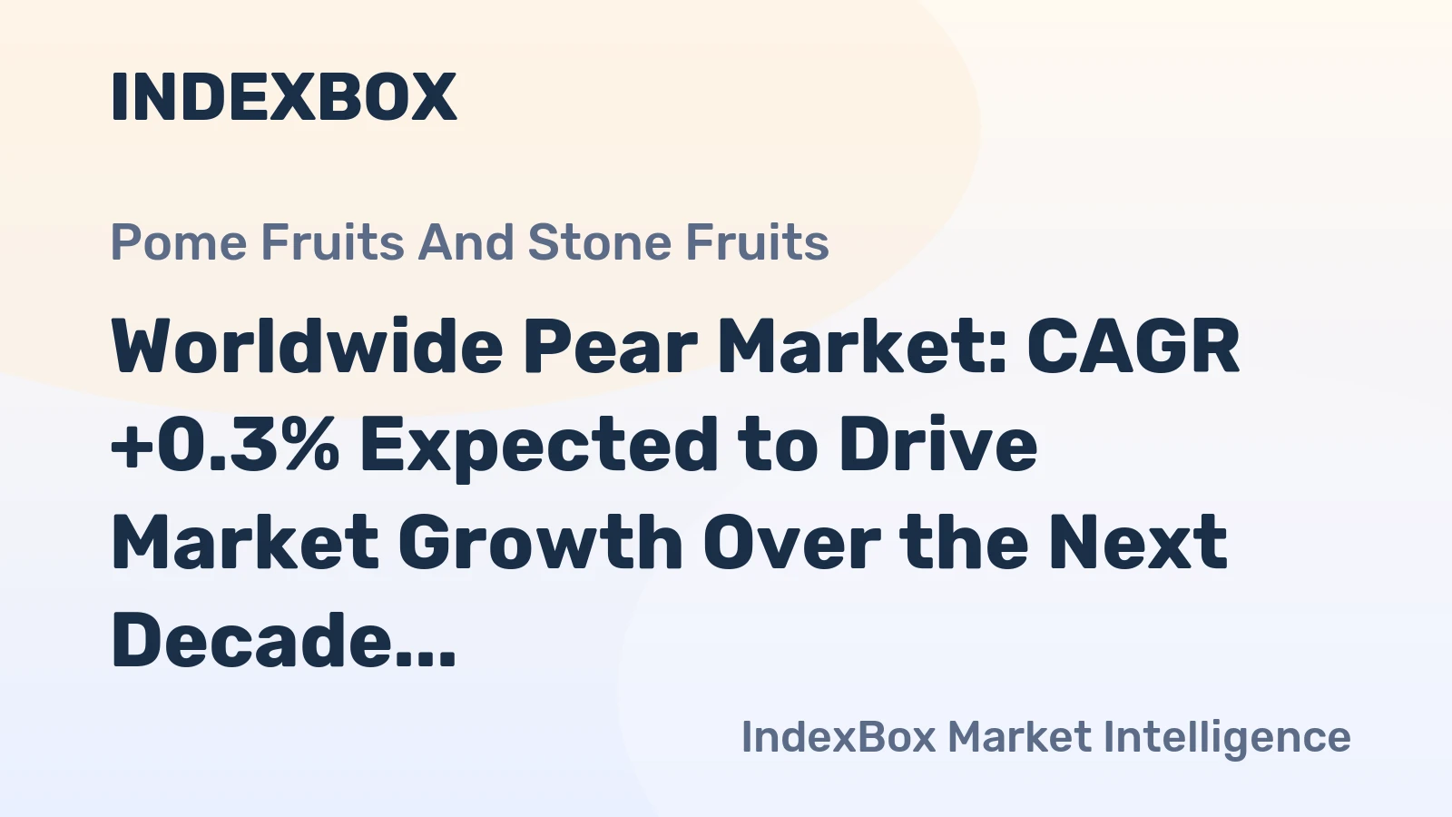 Worldwide Pear Market: CAGR +0.3% Expected to Drive Market Growth Over the Next Decade
