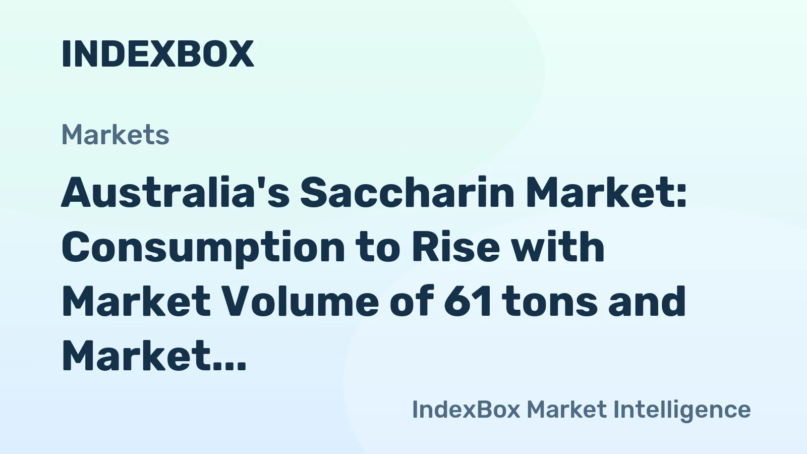 Australia's Saccharin Market: Consumption to Rise with Market Volume of 61 tons and Market Value of $2.9M by 2035