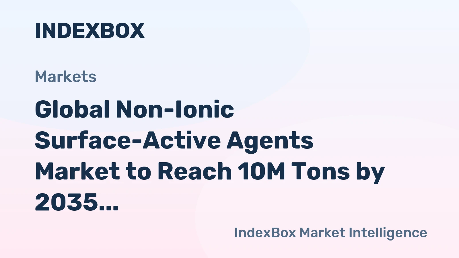 Global Non-Ionic Surface-Active Agents Market to Reach 10M Tons by 2035, Valued at $29.2B