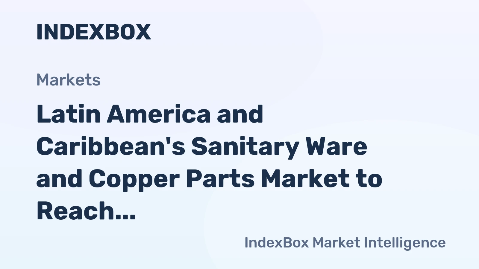 Latin America and Caribbean's Sanitary Ware and Copper Parts Market to Reach 16K Tons and $496M by 2035