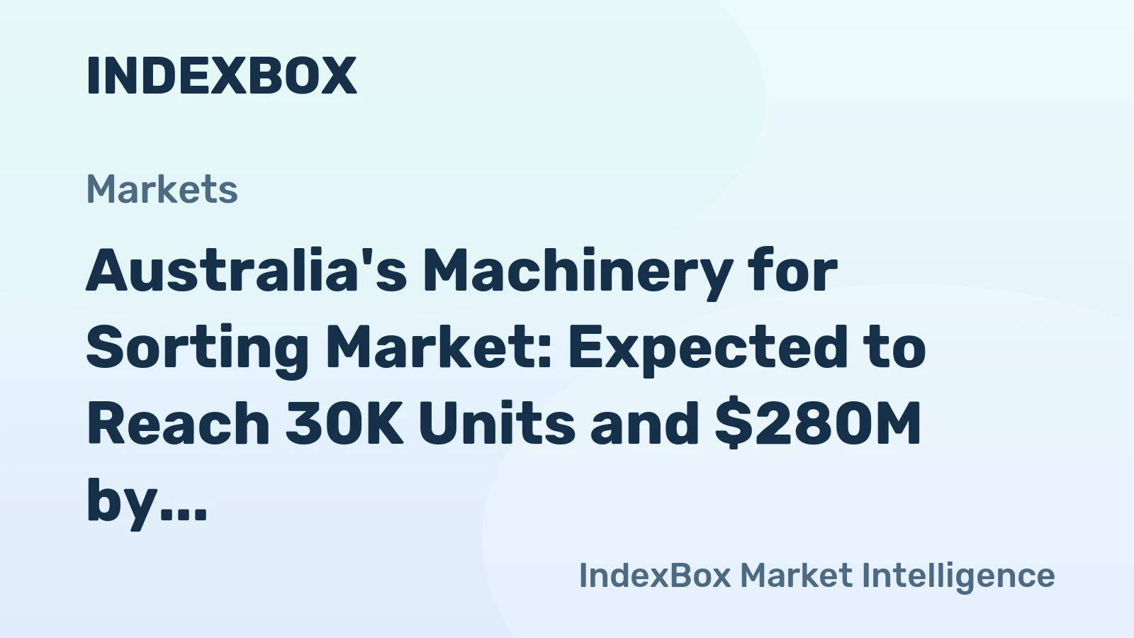 Australia's Machinery for Sorting Market: Expected to Reach 30K Units and $280M by 2035