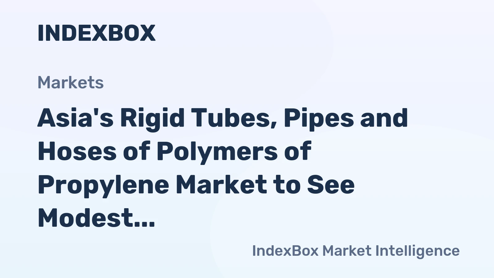 Asia's Rigid Tubes, Pipes and Hoses of Polymers of Propylene Market to See Modest Growth with CAGR of +1.4% from 2024 to 2035