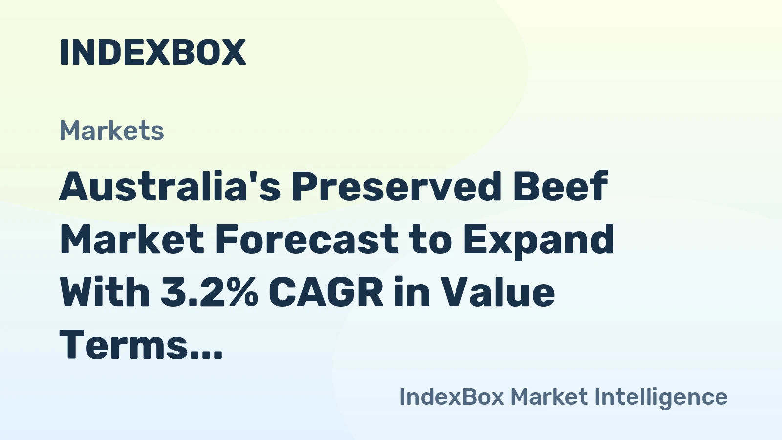 Australia's Preserved Beef Market Forecast to Expand With 3.2% CAGR in Value Terms