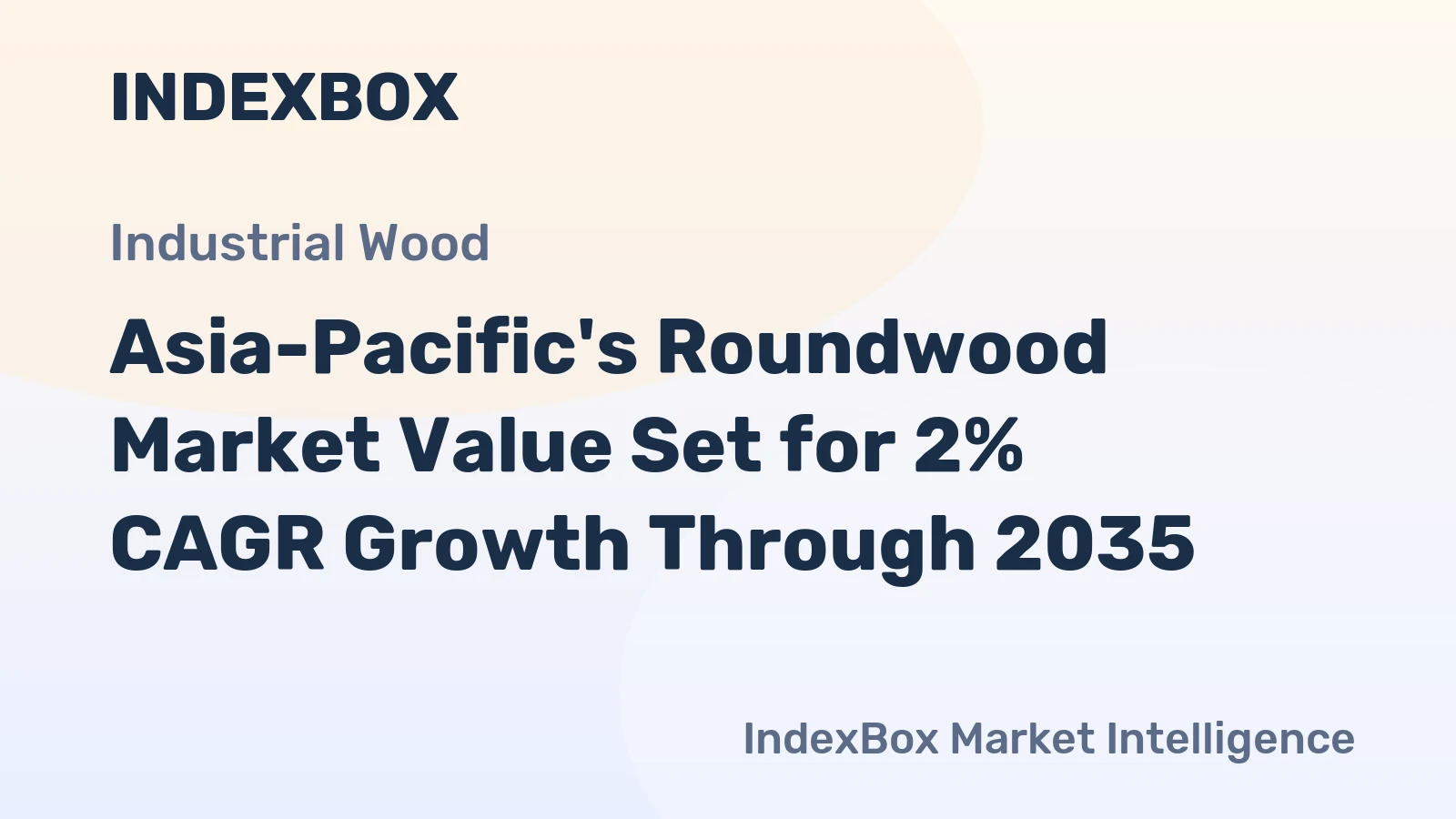 Asia-Pacific's Roundwood Market Value Set for 2% CAGR Growth Through 2035