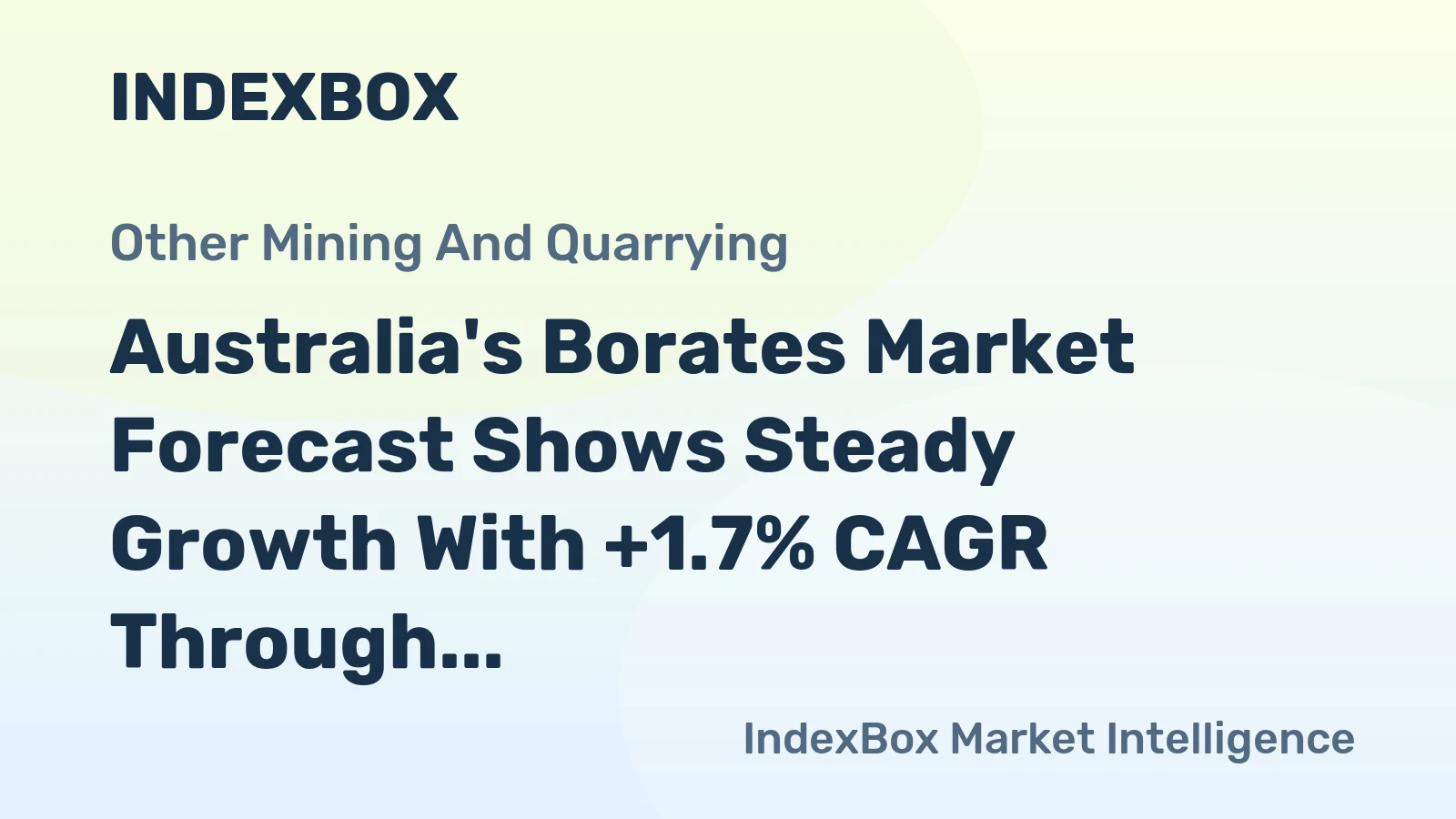 Australia's Borates Market Forecast Shows Steady Growth With +1.7% CAGR Through 2035