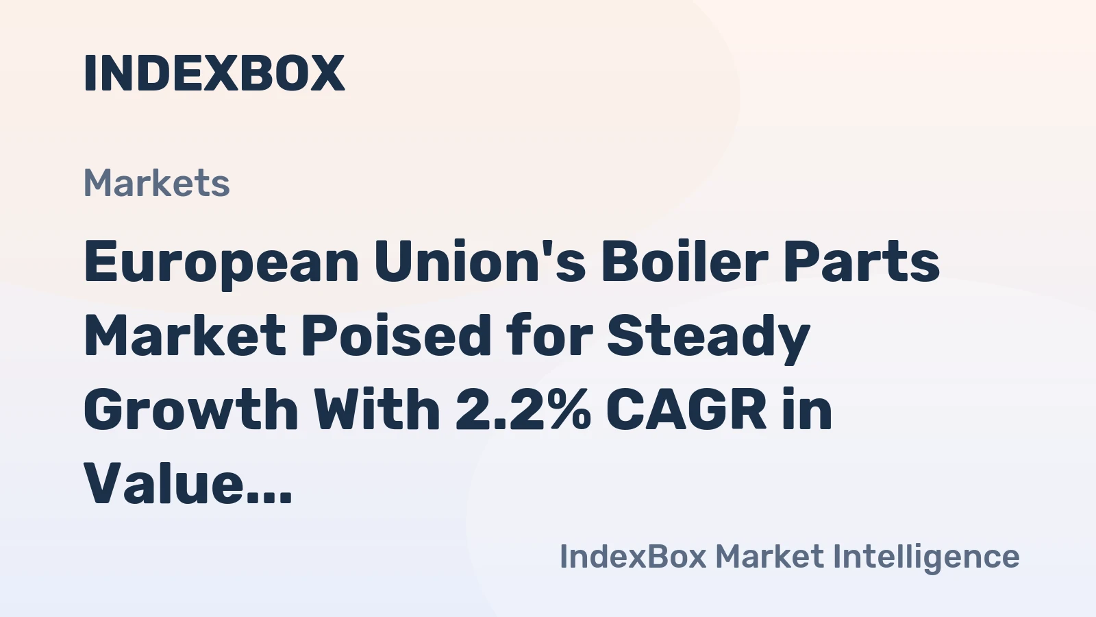European Union's Boiler Parts Market Poised for Steady Growth With 2.2% CAGR in Value