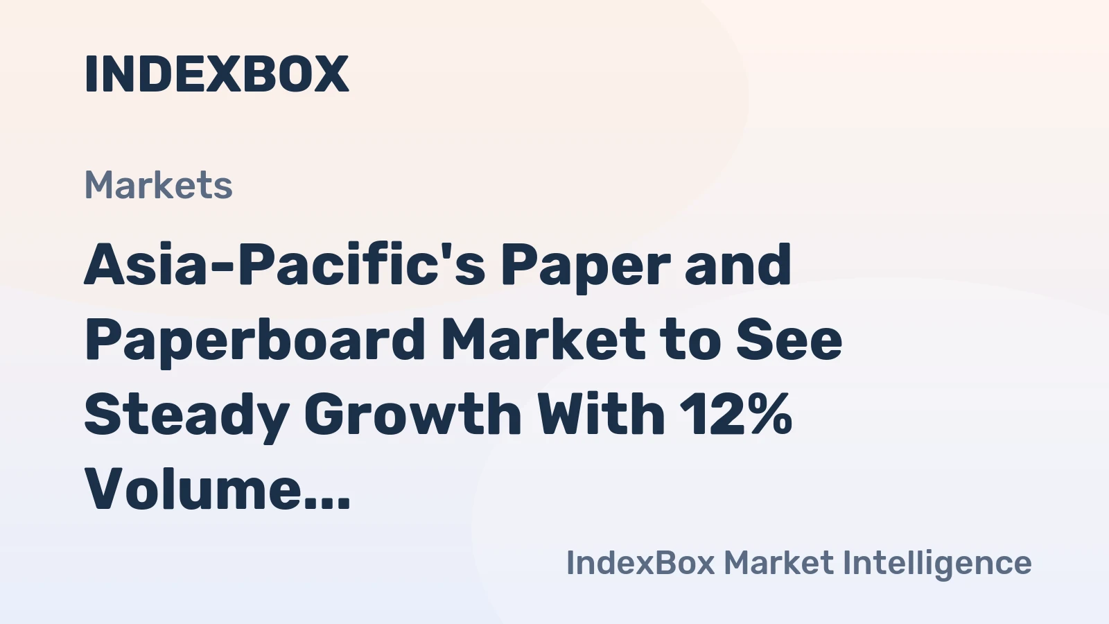 Asia-Pacific's Paper and Paperboard Market to See Steady Growth With 12% Volume CAGR Through 2035