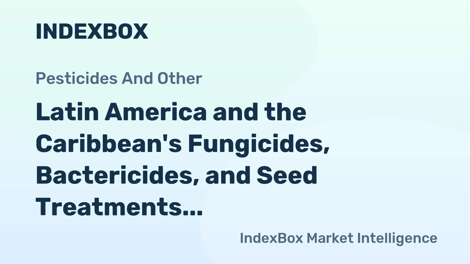 Latin America and the Caribbean's Fungicides, Bactericides, and Seed Treatments Market Expected to Reach 505K Tons in Volume and $4B in Value by 2035