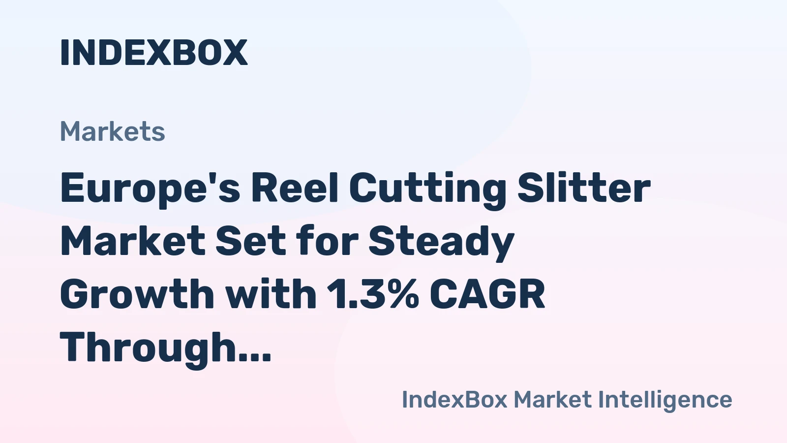 Europe's Reel Cutting Slitter Market Set for Steady Growth with 1.3% CAGR Through 2035