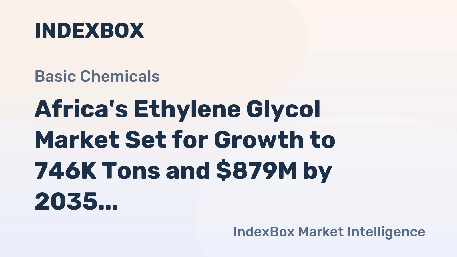 Africa's Ethylene Glycol Market Set for Growth to 746K Tons and $879M by 2035