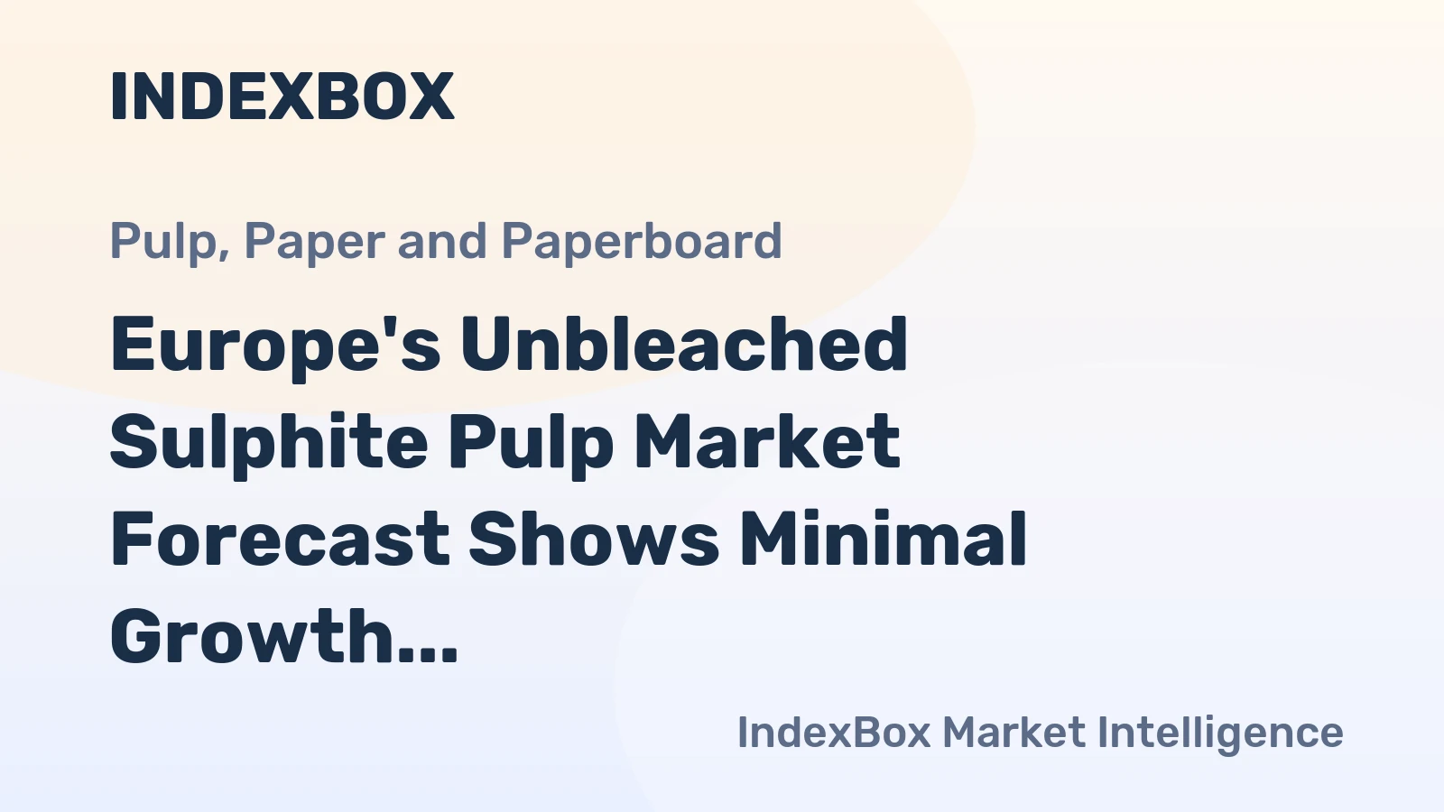 Europe's Unbleached Sulphite Pulp Market Forecast Shows Minimal Growth With 0.1% CAGR Through 2035