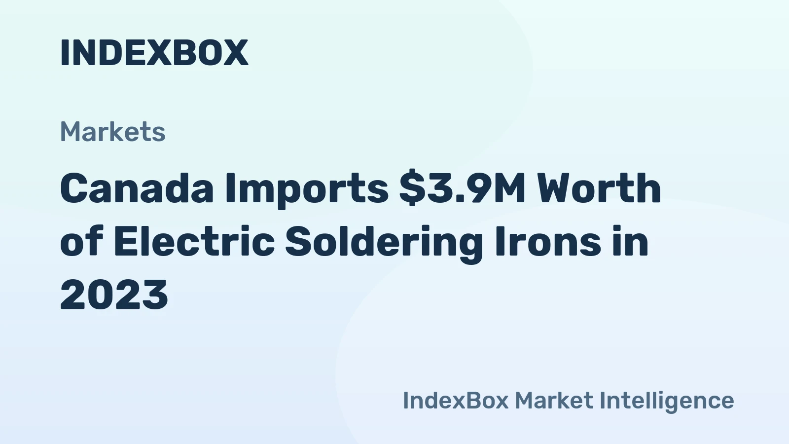 Canada Imports $3.9M Worth of Electric Soldering Irons in 2023