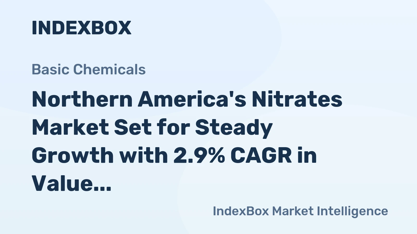 Northern America's Nitrates Market Set for Steady Growth with 2.9% CAGR in Value