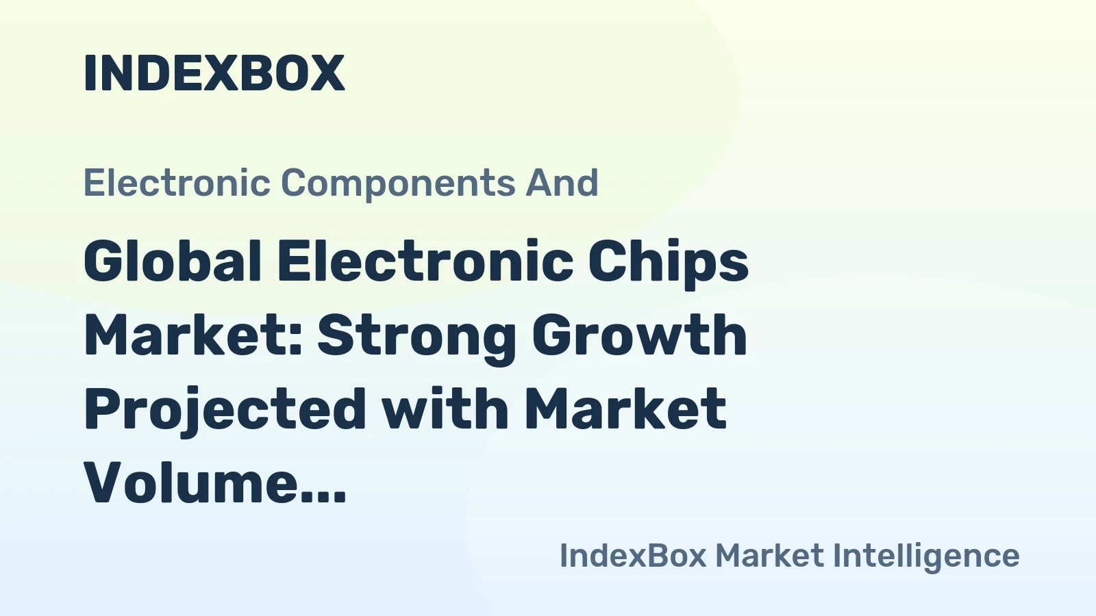 Global Electronic Chips Market: Strong Growth Projected with Market Volume Reaching 584B Units and Market Value Surging to $715.5B by 2035