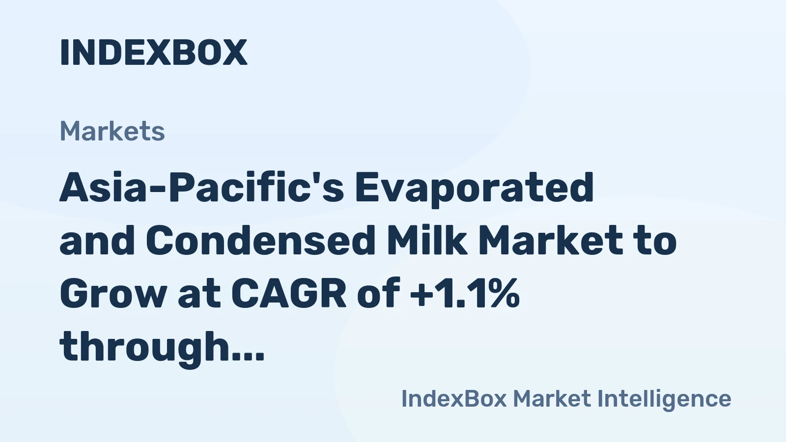 Asia-Pacific's Evaporated and Condensed Milk Market to Grow at CAGR of +1.1% through 2035, Reaching $2.6B in Value