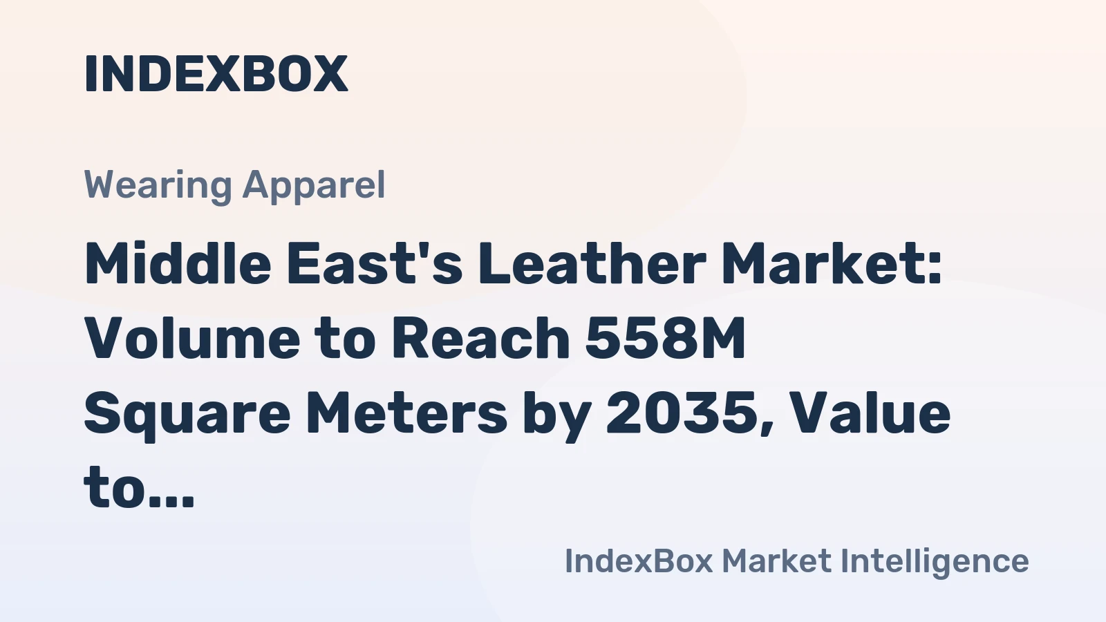 Middle East's Leather Market: Volume to Reach 558M Square Meters by 2035, Value to hit $3.6B