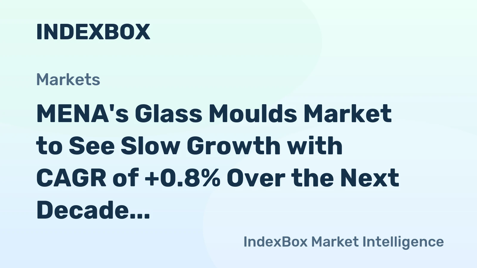 MENA's Glass Moulds Market to See Slow Growth with CAGR of +0.8% Over the Next Decade